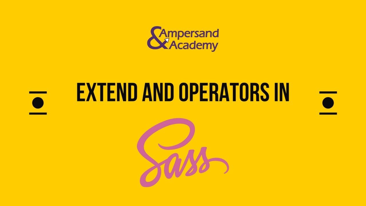 Extension And Operators In Sass Ampersand Tutorials