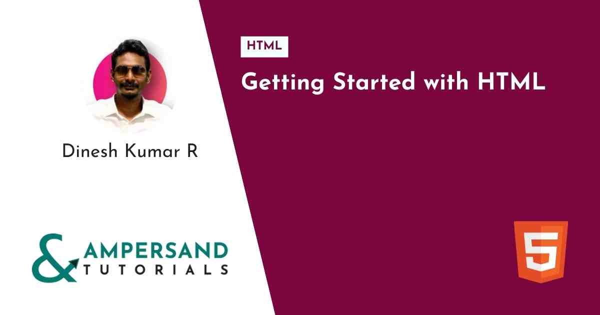 Getting Started With Html Easy Read In 2023 Ampersand Tutorials